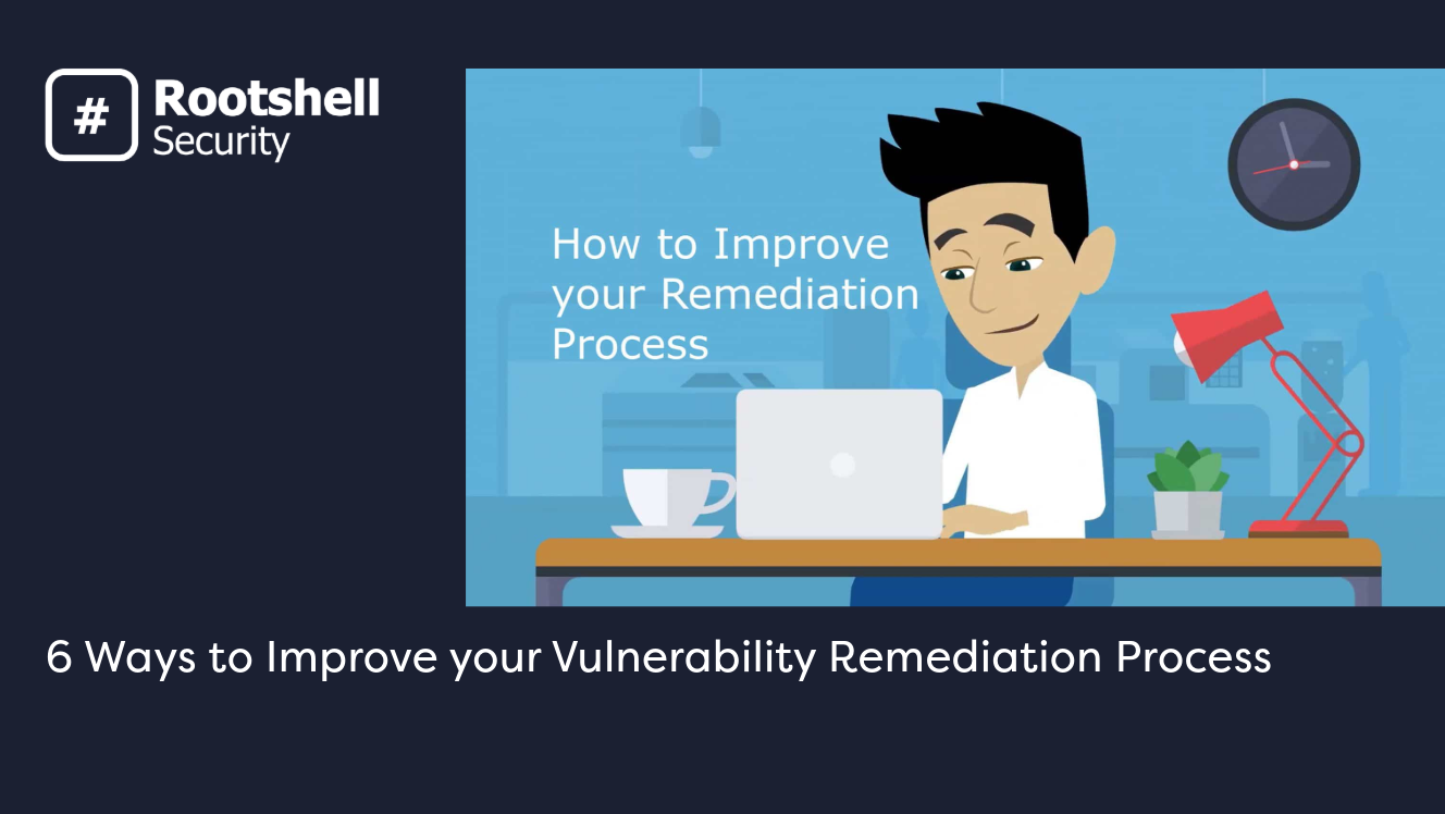 Improve Vulnerability Remediation | Rootshell Security