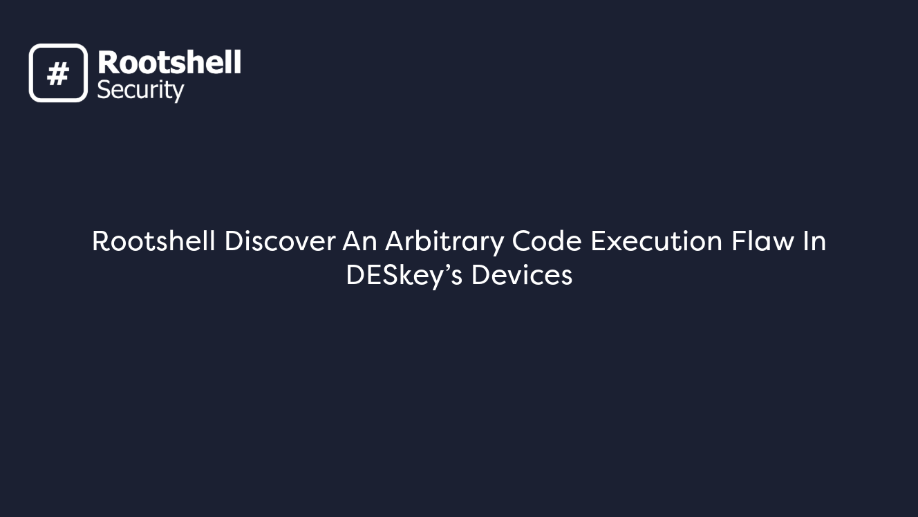 Rootshell Discover An Arbitrary Code Execution Flaw In Deskeys Devices Rootshell Security