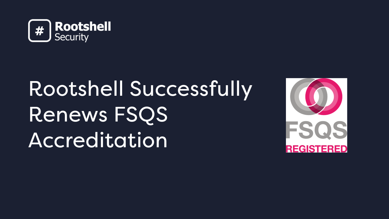 Rootshell Successfully Renews FSQS Accreditation | Rootshell Security