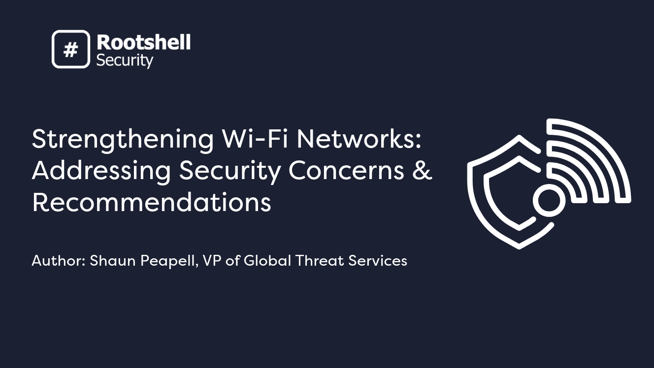 Strengthening Wi-Fi Networks | Rootshell Security