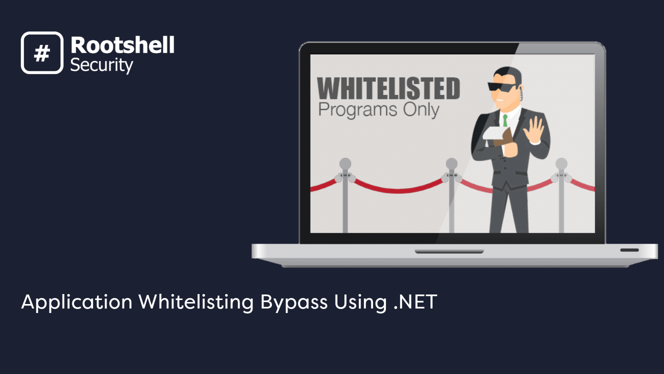 Application Whitelisting Bypass Using Net Rootshell Security