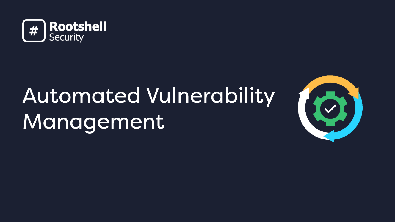 How To Automate Vulnerability Management Rootshell Security
