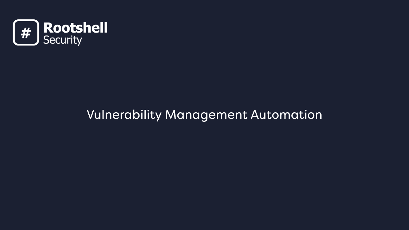 Vulnerability Management Automation Rootshell Security