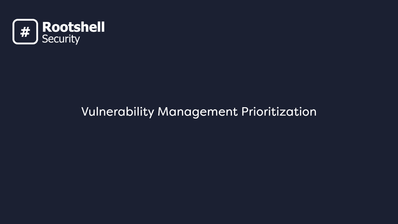 Vulnerability Management Prioritization Rootshell Security