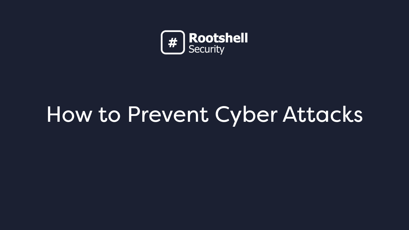 How to Prevent Cyber Attacks | Rootshell Security