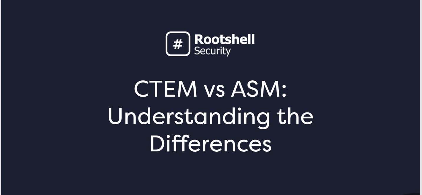 CTEM vs ASM: Understanding the Differences | Rootshell Security