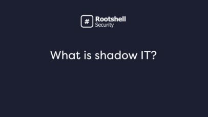 What is Shadow IT? Benefits and Risks | Rootshell Security