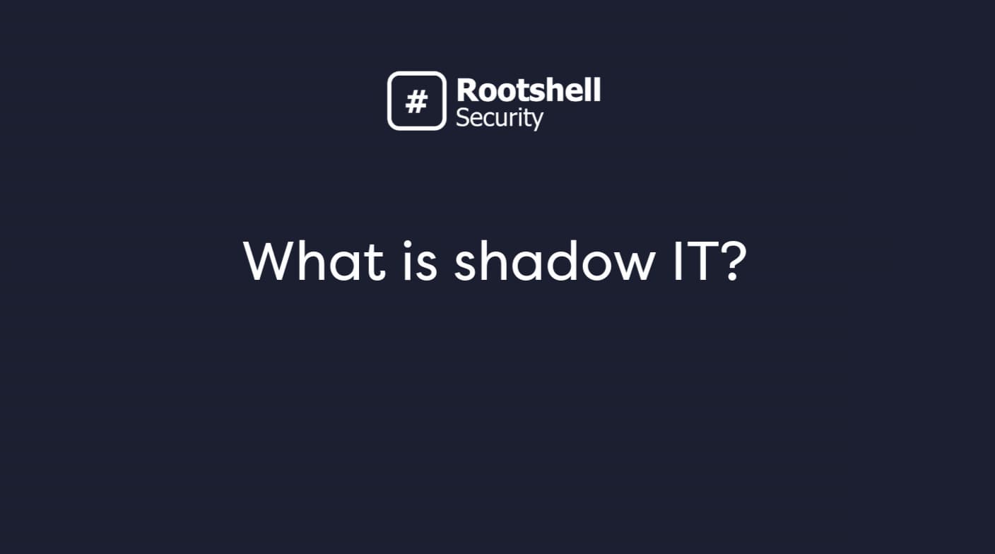 What is Shadow IT? Benefits and Risks | Rootshell Security