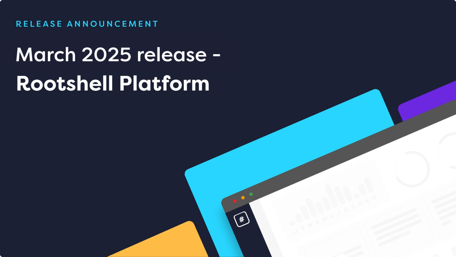 March 2025 release - Rootshell Platform | Rootshell Security