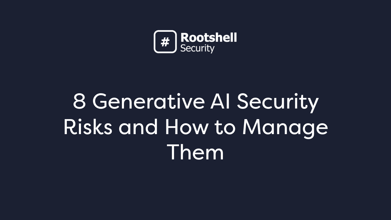 8 Generative AI Security Risks and How to Manage Them | Rootshell Security